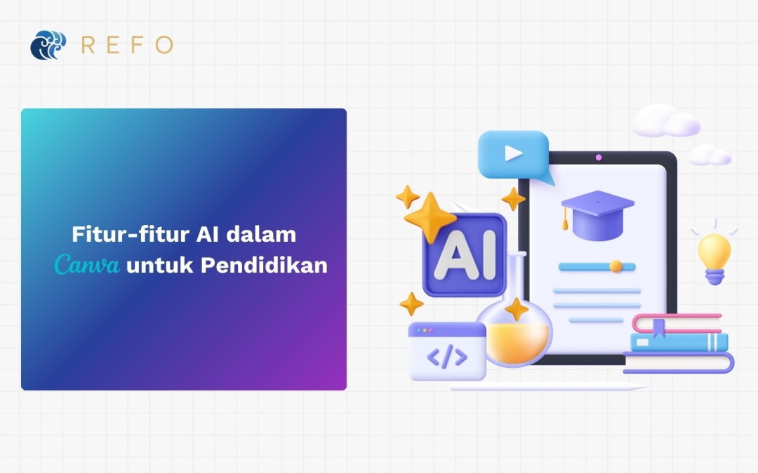 Fitur-fitur AI dalam Canva untuk Pendidikan - REFO